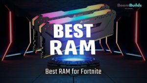 Best RAM for Fortnite in 2024 - Beem Builds