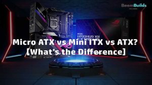 Micro ATX vs Mini ITX vs ATX – What’s the Difference in 2024