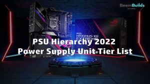 PSU Hierarchy 2024 – Power Supply Unit Tier List - Beem Builds