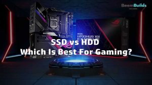 SSD vs HDD – Which Is Best For Gaming? - Beem Builds